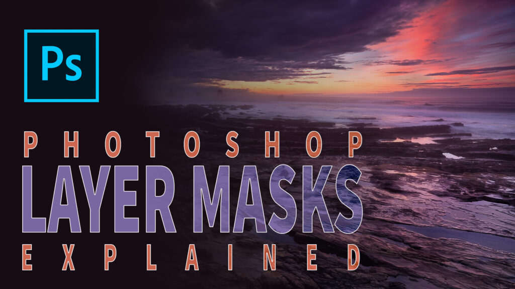 Photoshop Layer Masks Explained! - Sean Bagshaw Outdoor Exposure ...